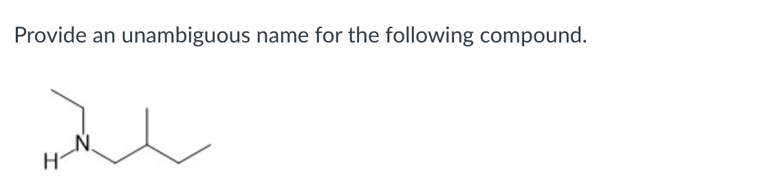 Solved Provide an unambiguous name for the following | Chegg.com