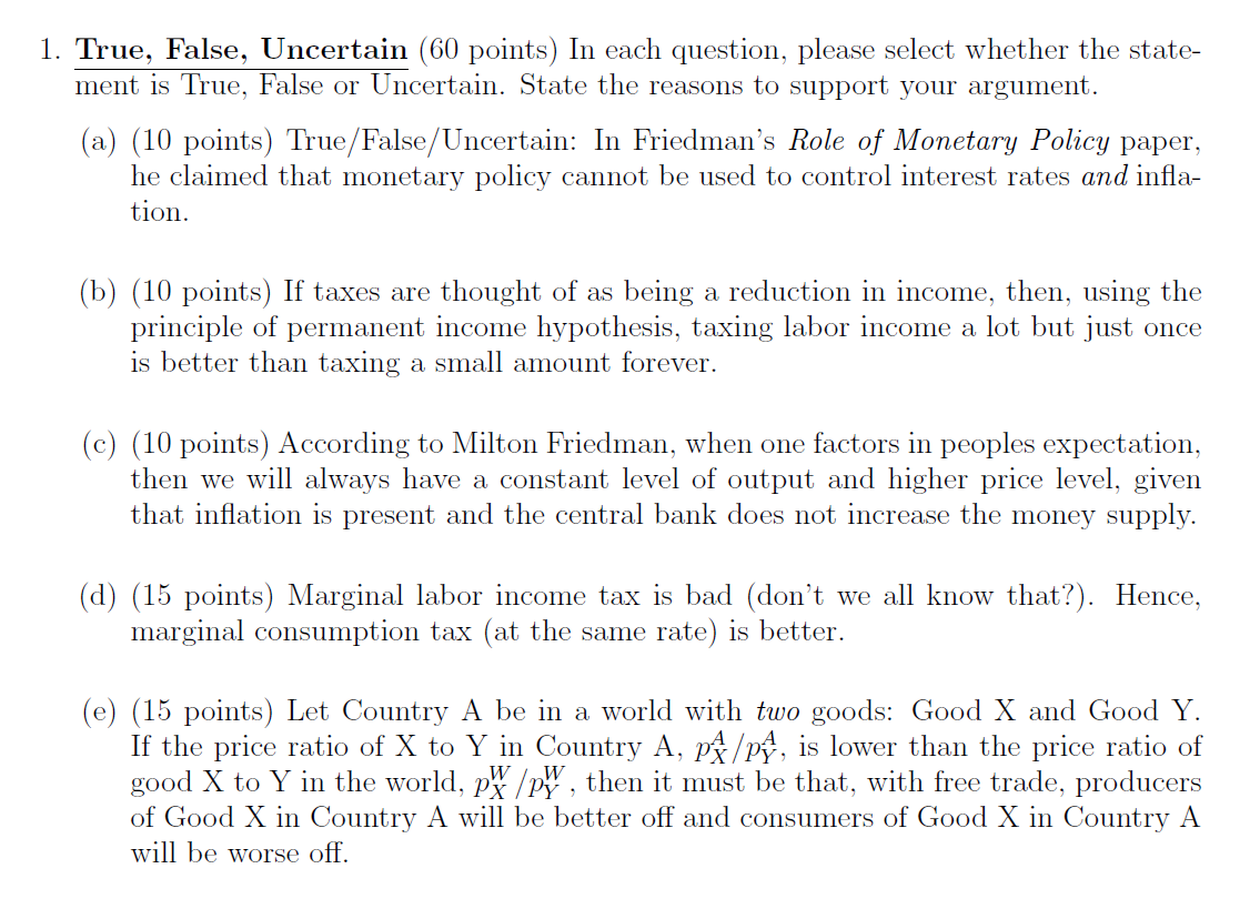 1. True, False, Uncertain (60 points) In each | Chegg.com