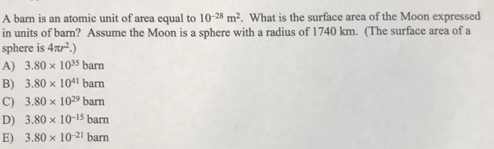 Solved A barn is an atomic unit of area equal to 10-28 m2. | Chegg.com