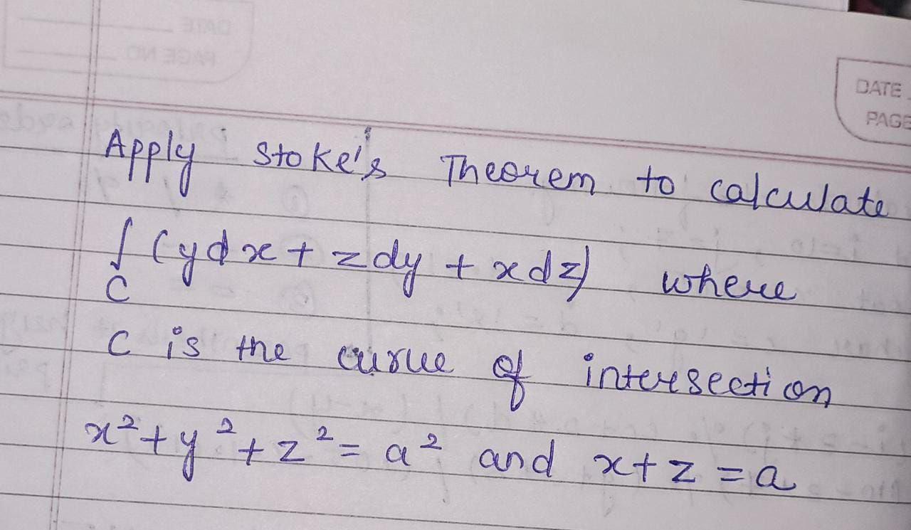 Solved DATE PAGE Apply Stoke's Stoke's Theorem to calculate | Chegg.com