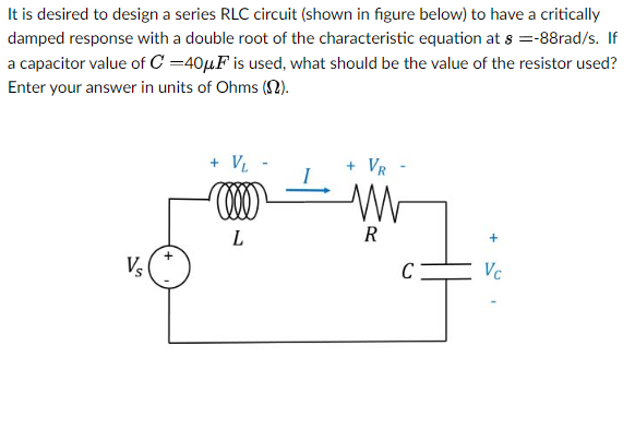 Solved It is desired to design a series RLC circuit (shown | Chegg.com