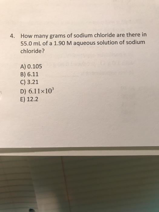 Solved How many grams of sodium chloride are there in 55.0 | Chegg.com
