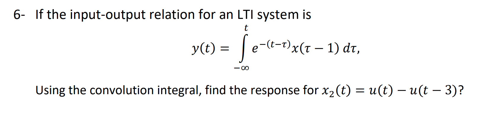 Solved 6 If The Input Output Relation For An Lti System Is