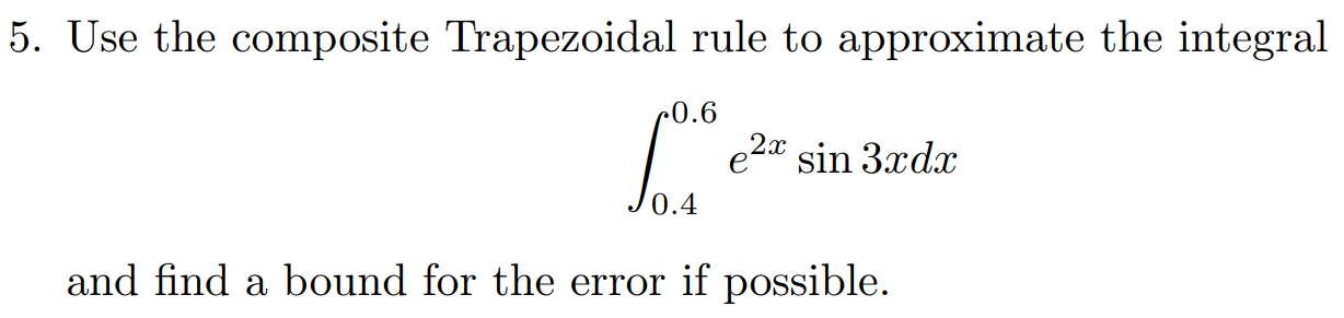 Solved 5. Use the composite Trapezoidal rule to approximate | Chegg.com