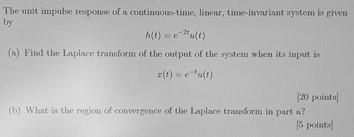 Solved The unit impulse response of a continuous-time, | Chegg.com