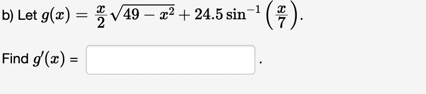 Solved g(x)=2x49−x2+24.5sin−1(7x) g′(x)= | Chegg.com