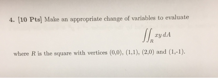 Solved Make an appropriate change of variables to evaluate | Chegg.com