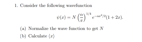 Solved 1. Consider the following wavefunction (2) = N n | Chegg.com