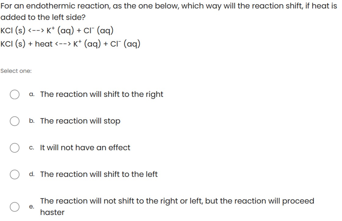 Solved For an endothermic reaction, as the one below, which | Chegg.com