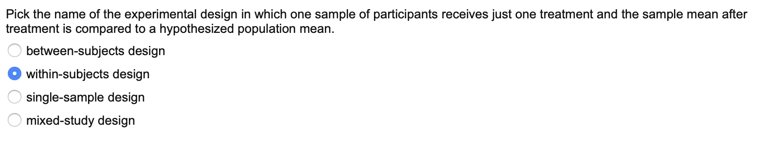 Solved Pick the name of the experimental design in which one | Chegg.com