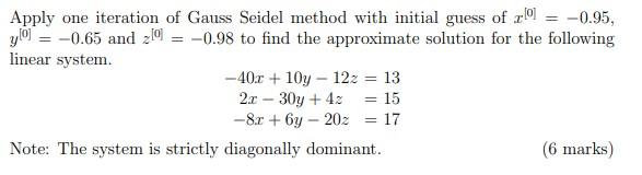 Solved Apply one iteration of Gauss Seidel method with | Chegg.com