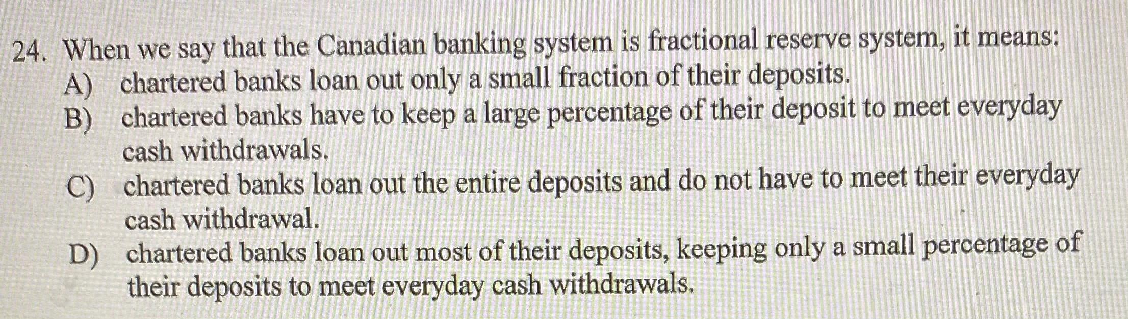 Solved 24. When we say that the Canadian banking system is | Chegg.com