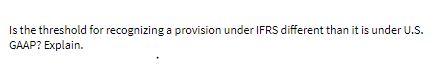 Solved Is the threshold for recognizing a provision under | Chegg.com