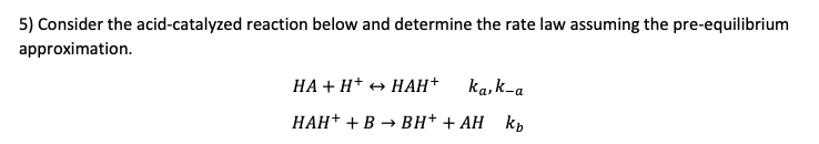 Solved 5) Consider the acid-catalyzed reaction below and | Chegg.com