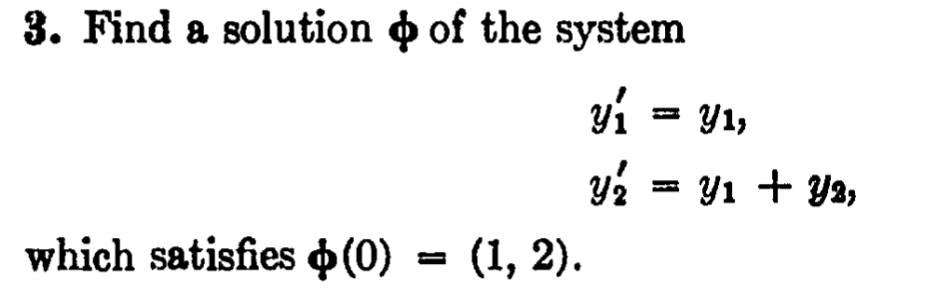 Solved 3. Find a solution ϕ of the system y1′=y1,y2′=y1+y2, | Chegg.com
