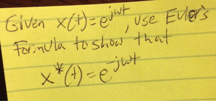 Solved Given x(t) = e^jwt, use Euler's Formula to show that | Chegg.com