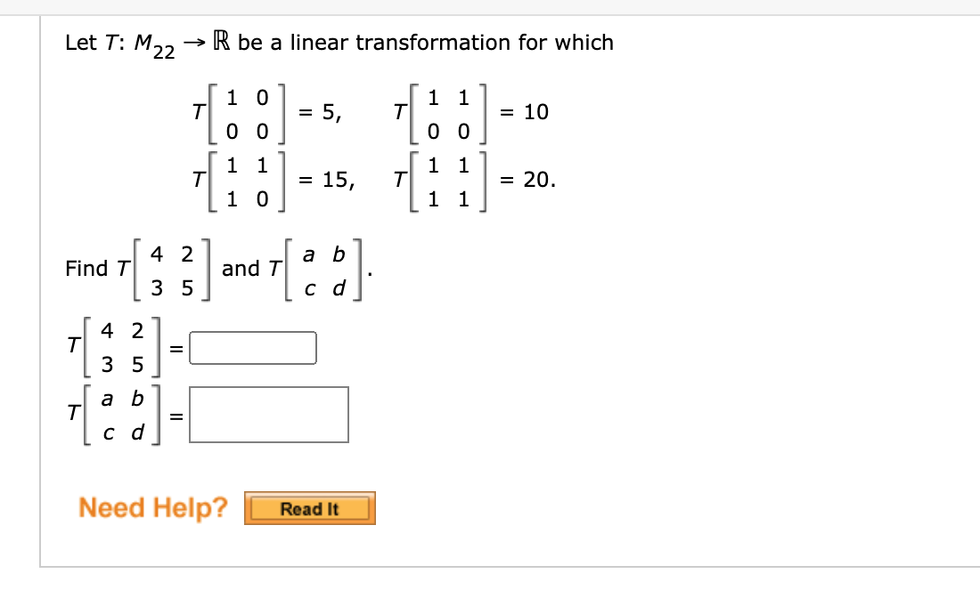 Solved Let T: M22 → R be a linear transformation for which 1 | Chegg.com