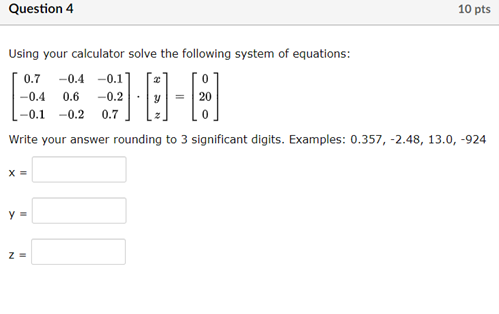 Solved Question 4 10 pts Using your calculator solve the | Chegg.com
