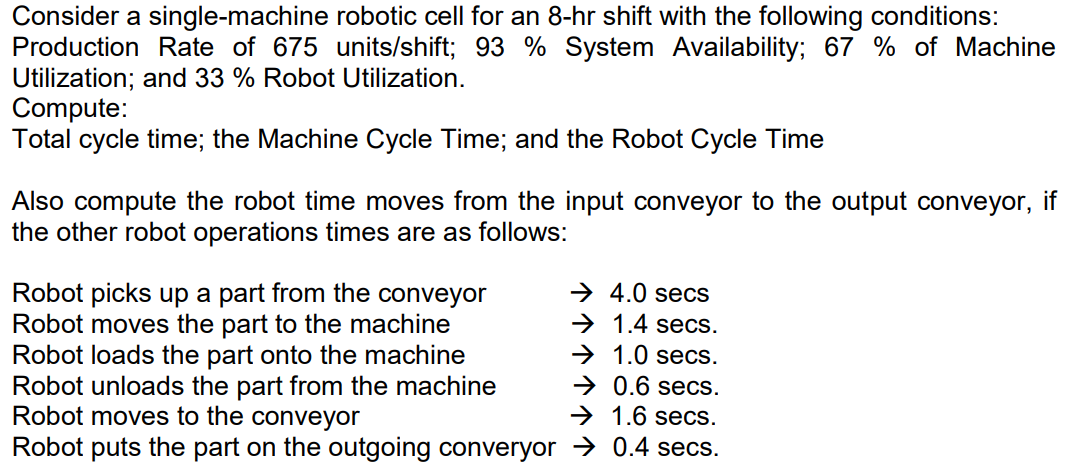 Solved Consider a single-machine robotic cell for an 8-hr | Chegg.com