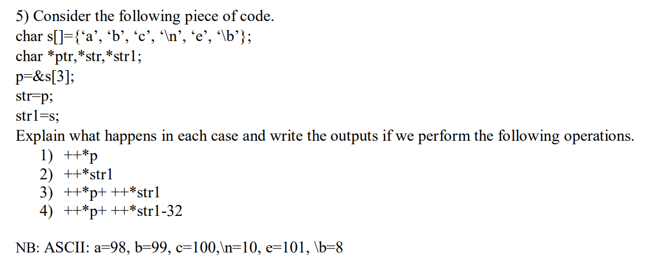 Solved 5) Consider the following piece of code. char | Chegg.com