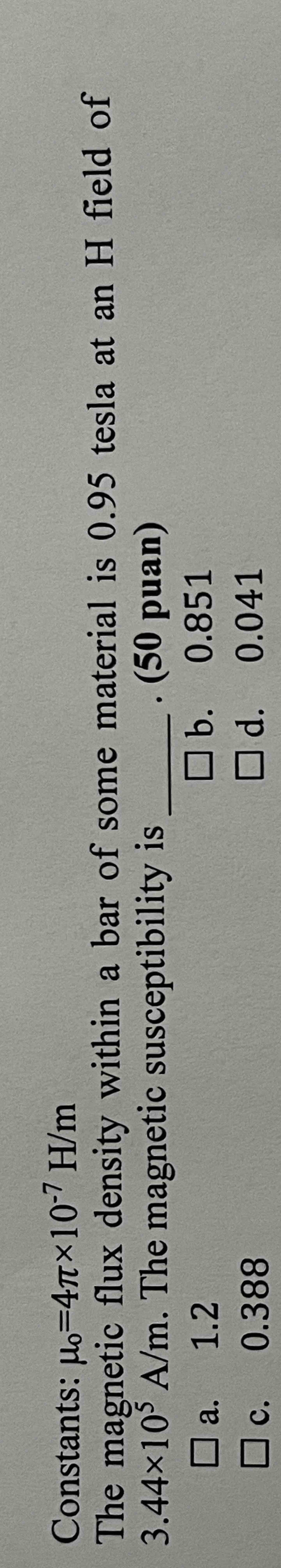 Solved Constants: μ0=4π×10-7HmThe magnetic flux density | Chegg.com