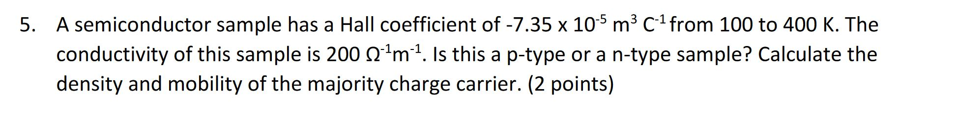 Solved 5. A semiconductor sample has a Hall coefficient of | Chegg.com