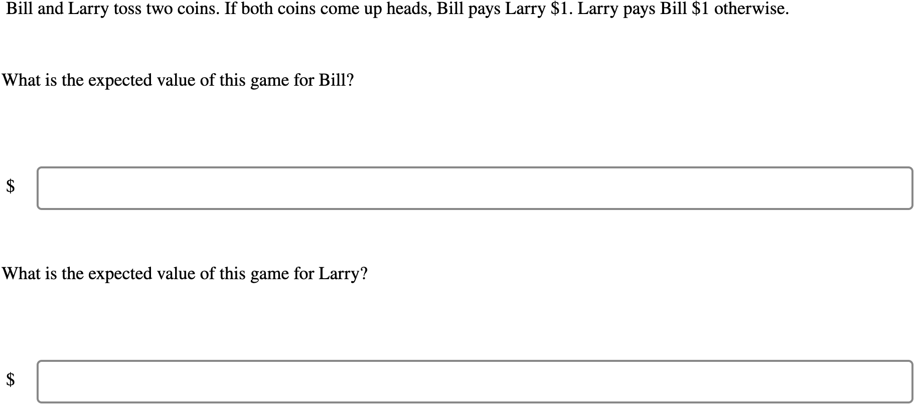Solved Bill and Larry toss two coins. If both coins come up | Chegg.com