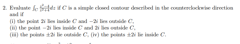 Solved 2. Evaluate Sc+dz if C is a simple closed contour | Chegg.com