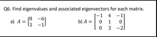 Solved Q6. Find eigenvalues and associated eigenvectors for | Chegg.com