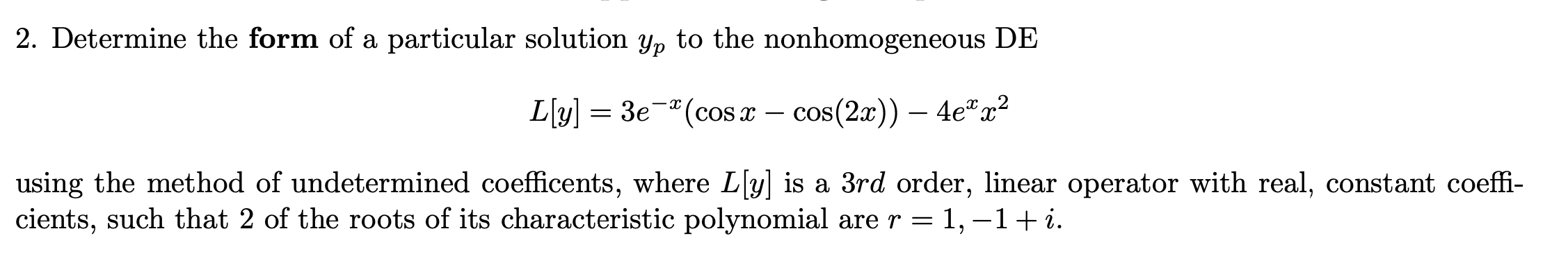 Solved 2. Determine the form of a particular solution Yp to | Chegg.com