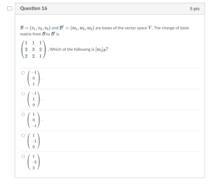 Solved Question 16 5 pts B=(V1, V2, V3) and B' = (W1, W2, | Chegg.com