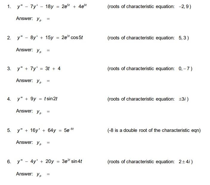 Solved 1. y" - 7y' - 18y 2e5t + 4e 9 (roots of | Chegg.com