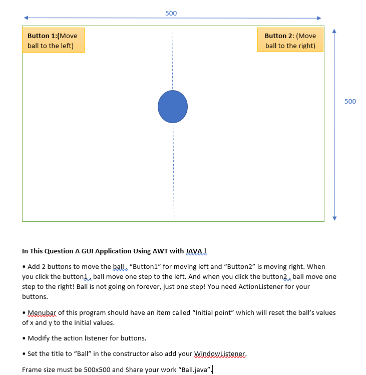 Solved 500 Button 1:(Move ball to the left) Button 2: (Move | Chegg.com