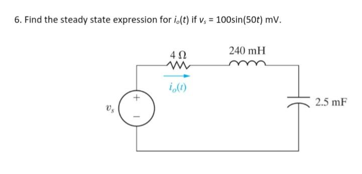 Solved 6. Find the steady state expression for io(t) if | Chegg.com