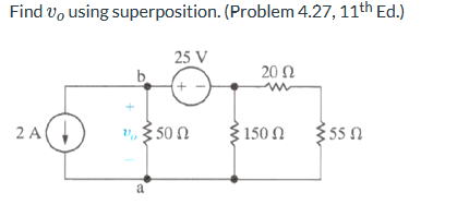 Solved Find vo using superposition. (Problem 4.27, 11 th | Chegg.com