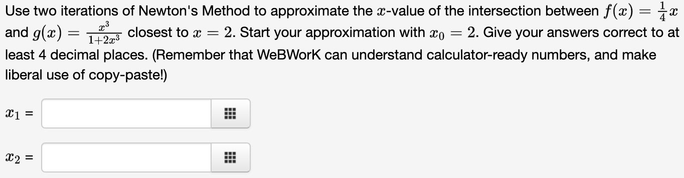 Solved Use two iterations of Newton's Method to approximate | Chegg.com