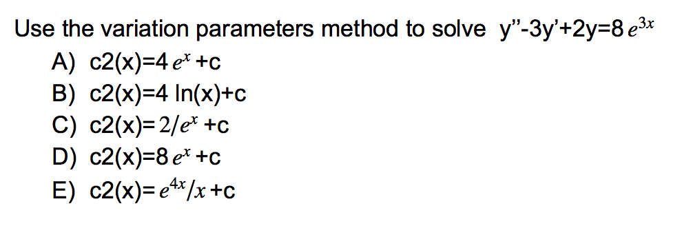 Solved Use the variation parameters method to solve | Chegg.com