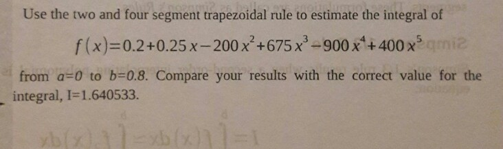 Solved Use the two and four segment trapezoidal rule to | Chegg.com