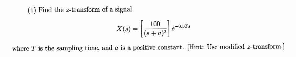 Solved (1) Find the z-transform of a signal X(s) = 16+212 | Chegg.com