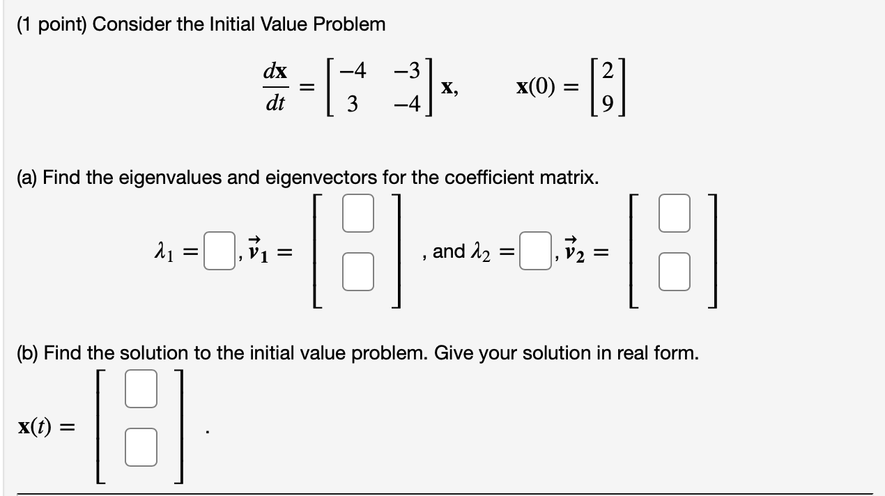 Solved (1 point) Consider the Initial Value Problem -3 -4 | Chegg.com