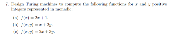Solved 7. Design Turing machines to compute the following | Chegg.com
