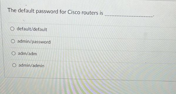 Solved The default password for Cisco routers is | Chegg.com
