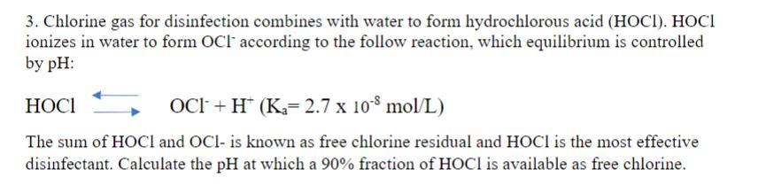Solved 3. Chlorine gas for disinfection combines with water | Chegg.com
