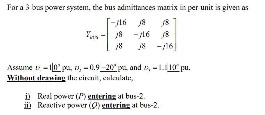 Solved For a 3-bus power system, the bus admittances matrix | Chegg.com