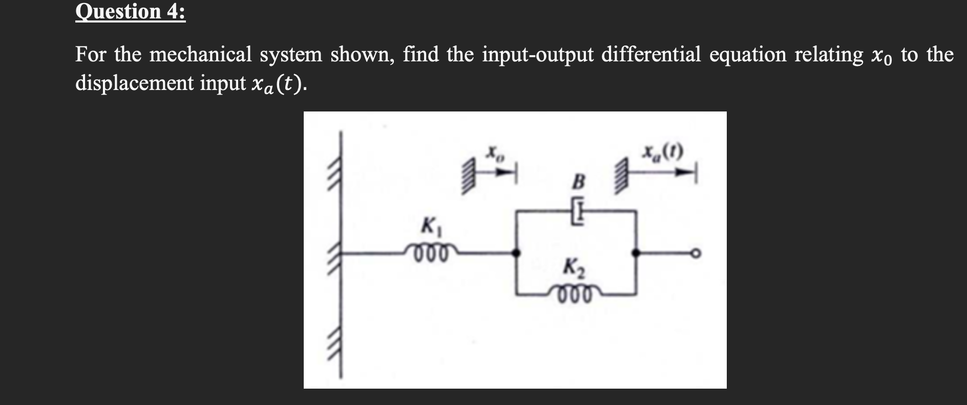 Solved For the mechanical system shown, find the | Chegg.com