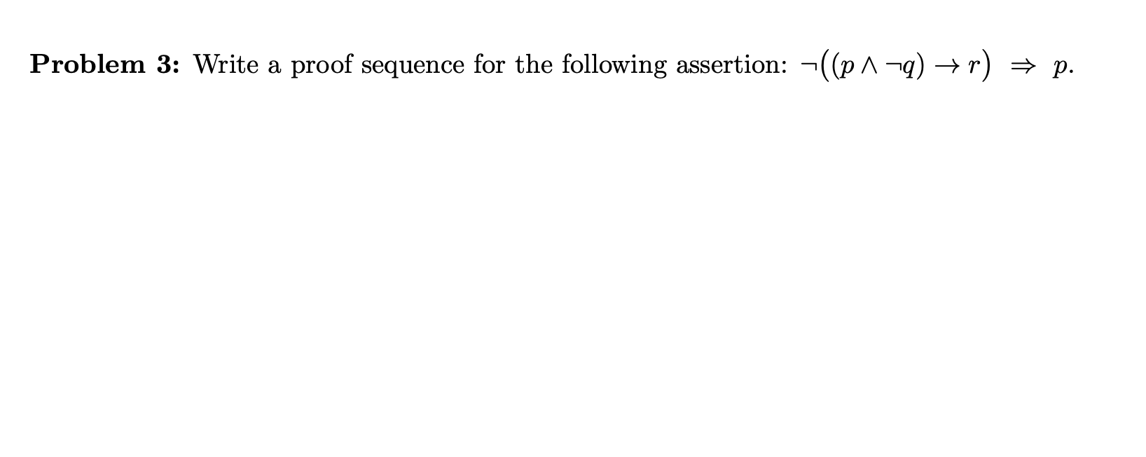 Solved Problem 3: Write a proof sequence for the following | Chegg.com