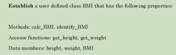 Solved Establish a user defined class BMI that has the | Chegg.com