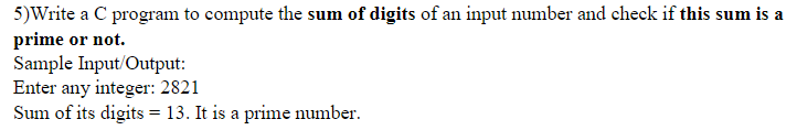 Solved 5)Write a C program to compute the sum of digits of | Chegg.com
