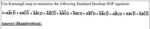 Solved Use Kamaugh map to minimize the following Standard | Chegg.com