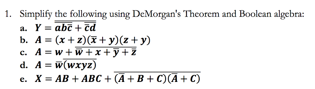 Solved = 1. Simplify the following using DeMorgan's Theorem | Chegg.com